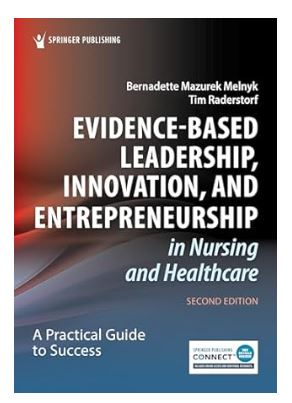 Evidence-Based Leadership, Innovation, and Entrepreneurship in Nursing ...